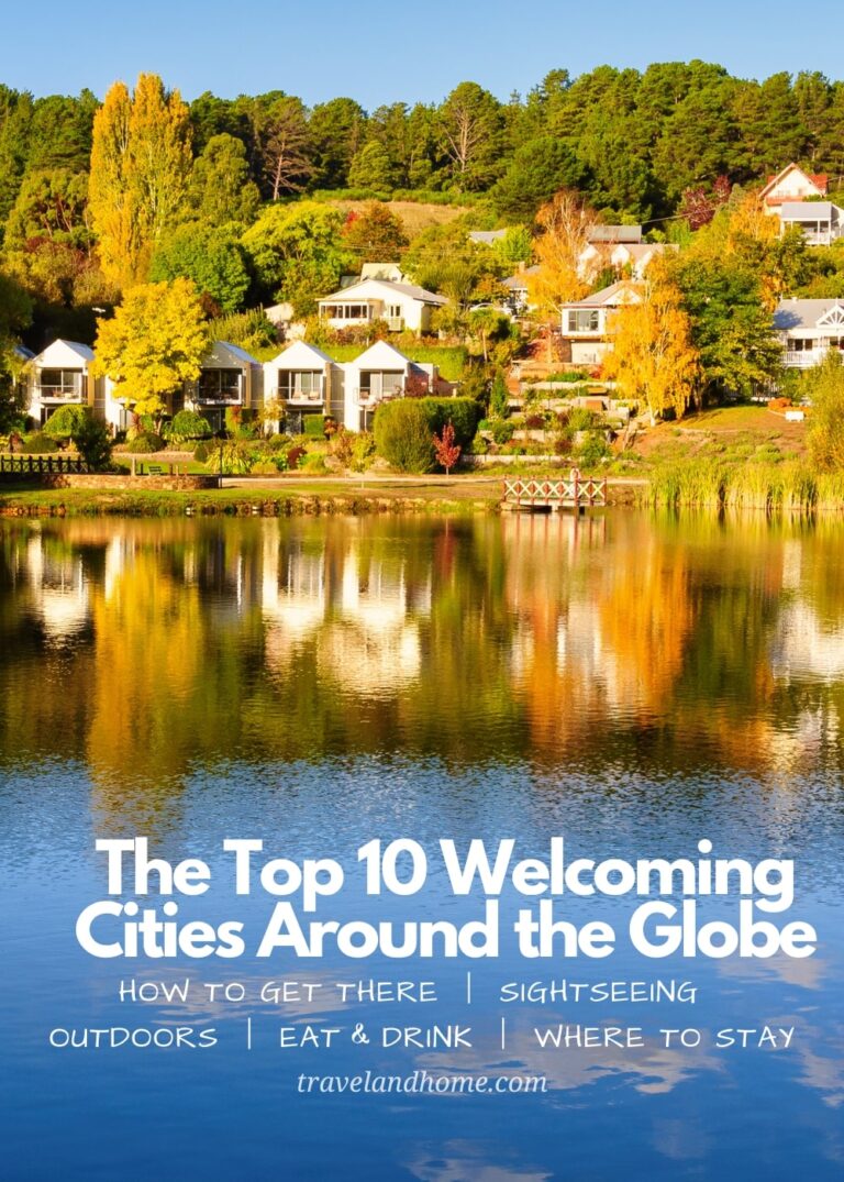 The Top 10 Welcoming Cities Around The Globe - TRAVEL AND HOME